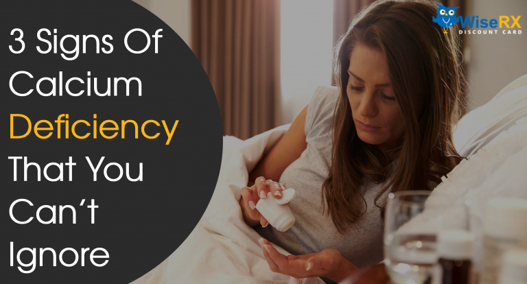 3 Signs of Calcium Deficiency That You Can’t Ignore - WiseRxcard