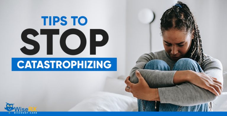 What You Can Do To Stop Catastrophizing - WiseRxcard
