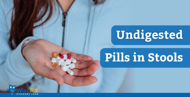 What Should You Know About the Undigested Pills in Stools? - WiseRxcard