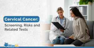 Everything One Should Know About Cervical Screening - WiseRxcard