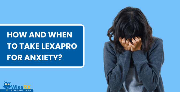 How to Take Lexapro for Anxiety: Timing, Dosage & Tips